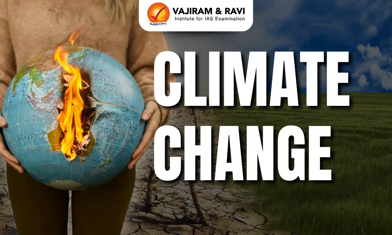 Climate Change, Types, Evidences, Causes, Effects, Efforts to Mitigate