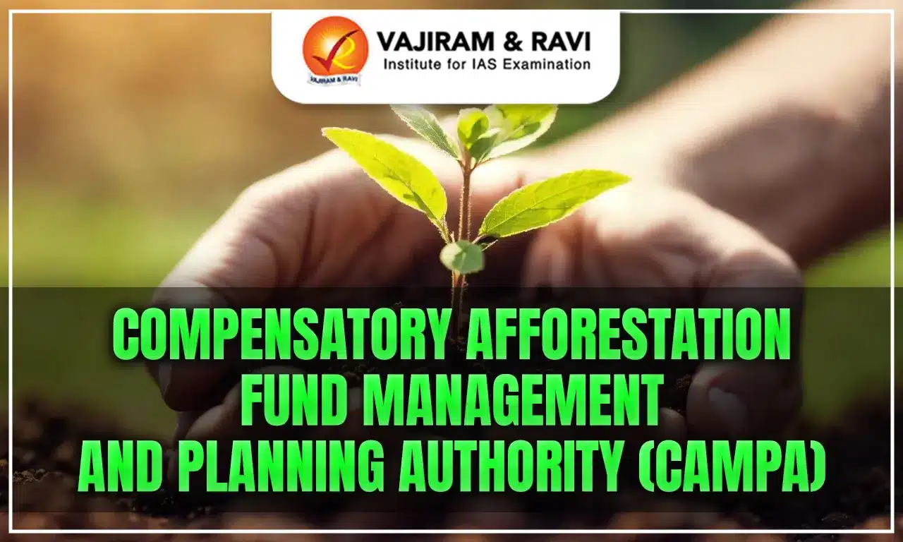 Compensatory Afforestation Fund Management and Planning Authority (CAMPA)