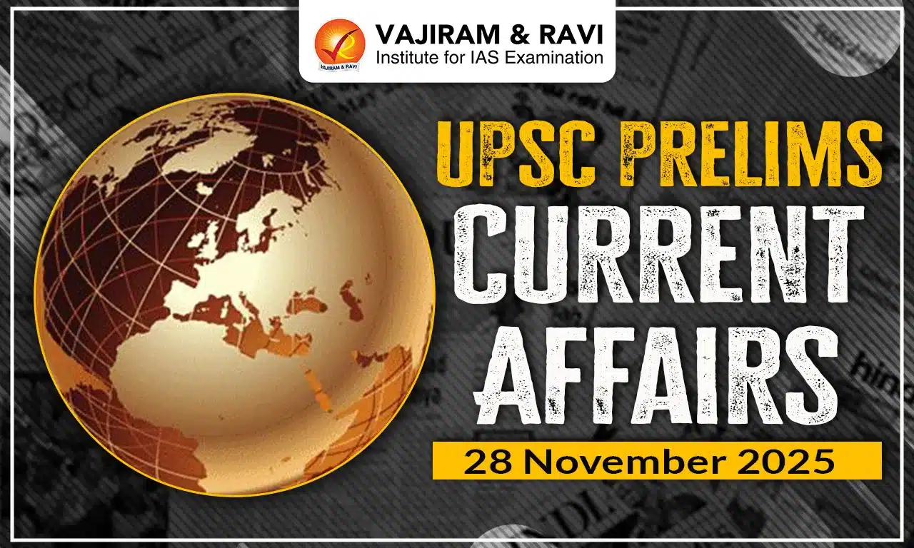 UPSC Prelims Current Affairs for 28 November 2025