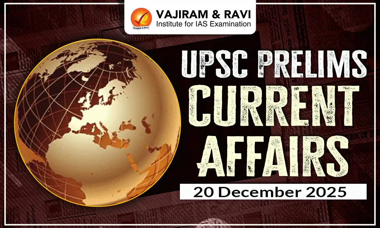 UPSC Prelims Current Affairs for 20 December 2025