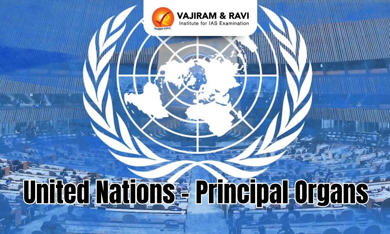United Nations - Principal Organs, UPSC Notes
